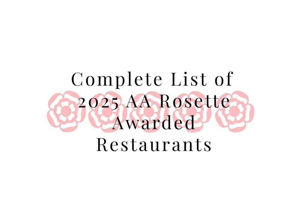 Complete List of 2025 AA Rosette Awarded Restaurants: Three, Four, and ...